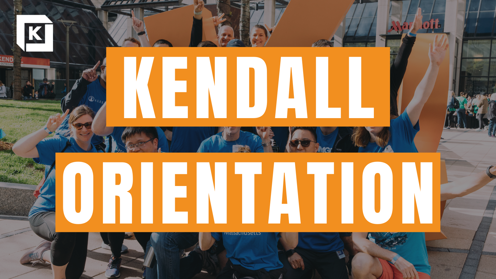 Kendall Orientation | Kendall Square