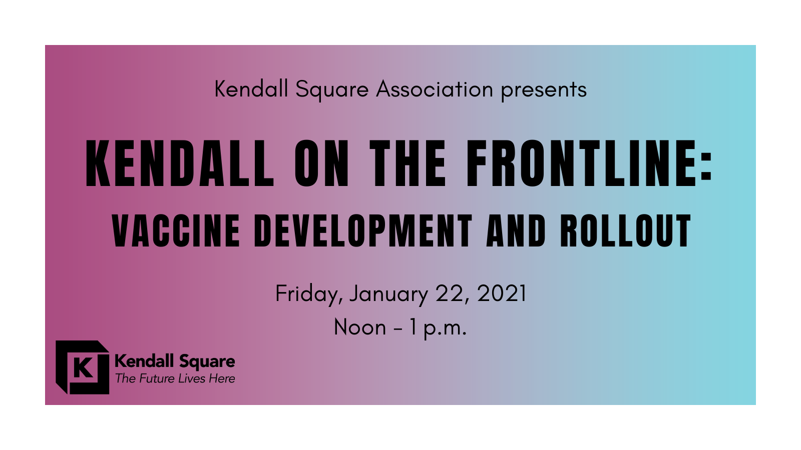 Kendall on the Frontline: Vaccine Development and Rollout | Kendall Square
